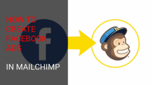 How to Create Facebook Ads In Mailchimp | Fetchprofits