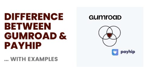 Difference Between Gumroad and Payhip [With Examples] - fetchprofits