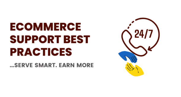 9 Smart eCommerce Support Best Practices [2023 & Beyond]